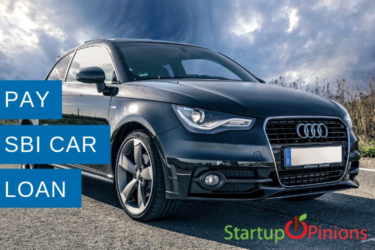 How Can I Pay My SBI Car Loan Payement? 2 Easy Way - Startup Opinions