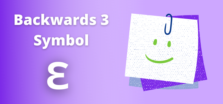 Backwards 3 Symbol: Know Its Meaning and How to Type It - Startup Opinions